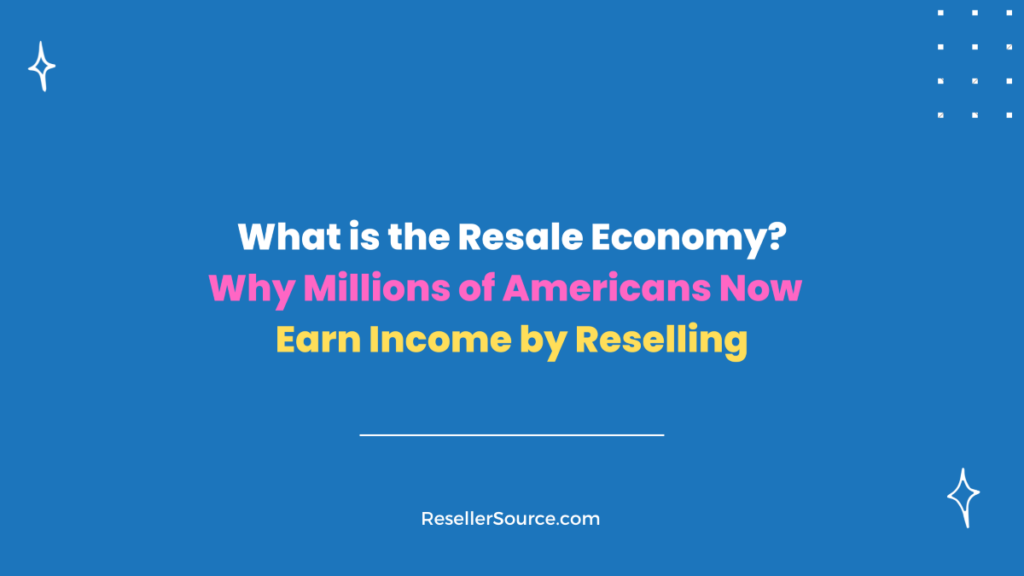 What is the Resale Economy? Why Millions of Americans Now Earn Income ...